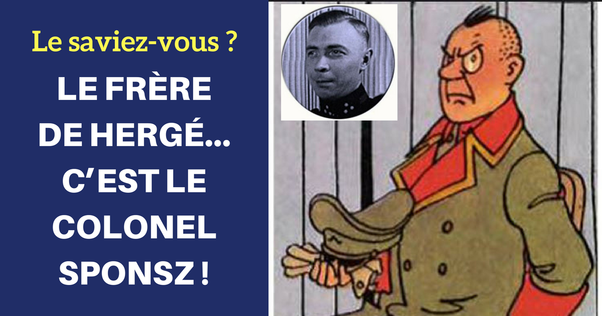 LE FRÈRE DE HERGÉ...C’EST LE COLONEL SPONSZ ! - TINTINOMANIA