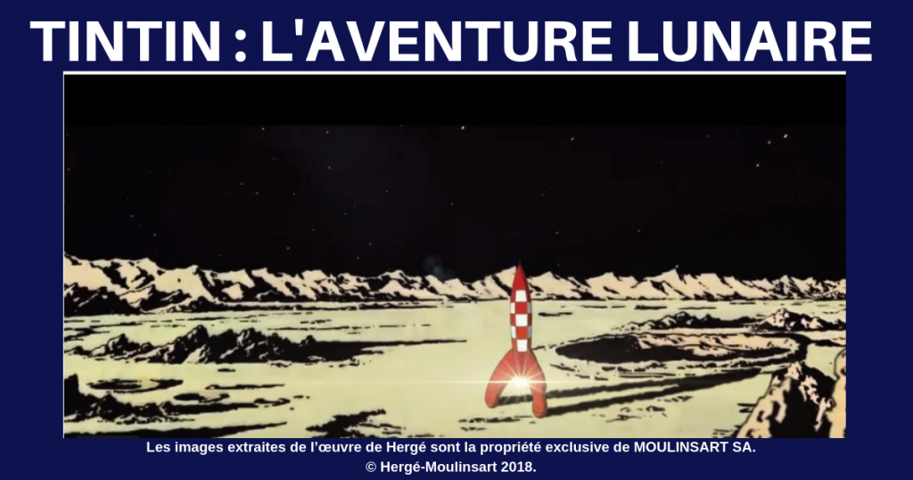 VIDÉO ANIMATION : L'AVENTURE LUNAIRE DE TINTIN- ÉPISODE 1 - TINTINOMANIA