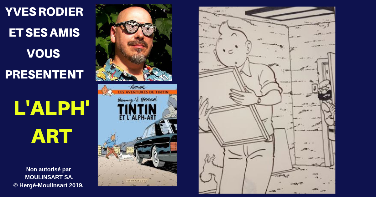 TINTIN : YVES RODIER NOUS PARLE DE SON ALPH'ART (VIDÉO) - TINTINOMANIA